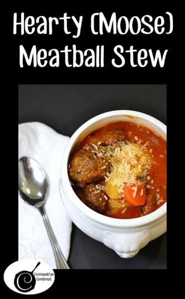 Hearty Moose Meatball Stew | Cosmopolitan Cornbread
