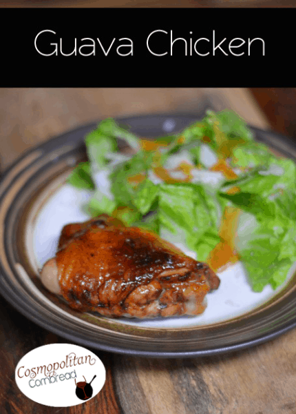 Guava Chicken | Cosmopolitan Cornbread