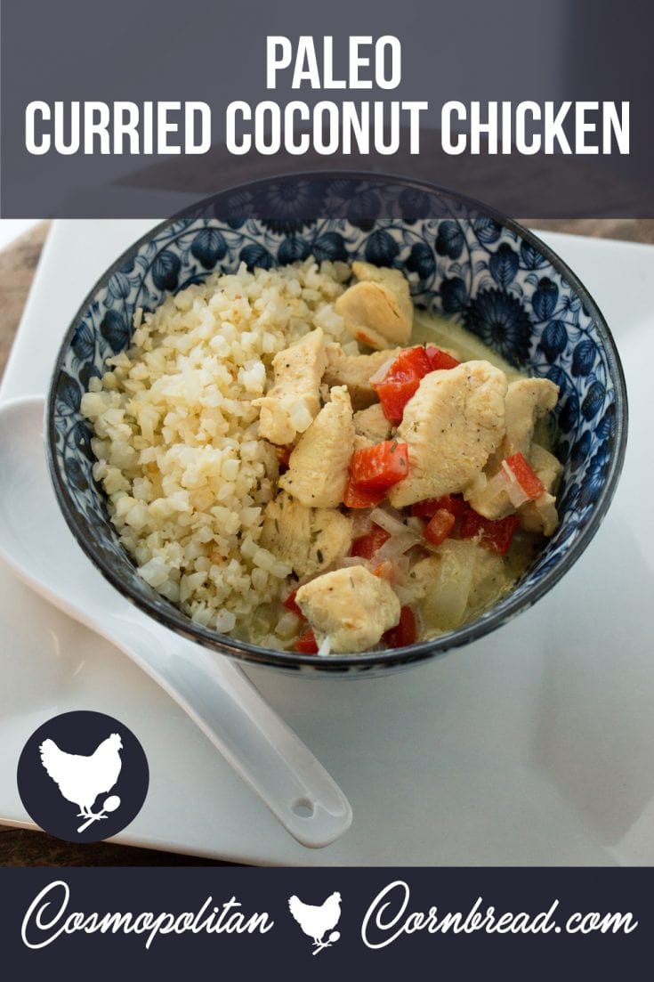 Curried Coconut Chicken | Paleo - Cosmopolitan Cornbread